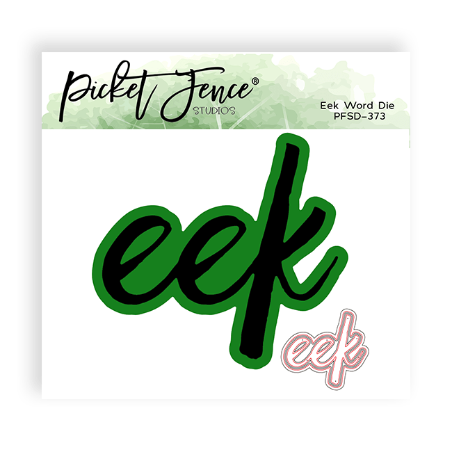 Eek Word Die – Picket Fence Studios