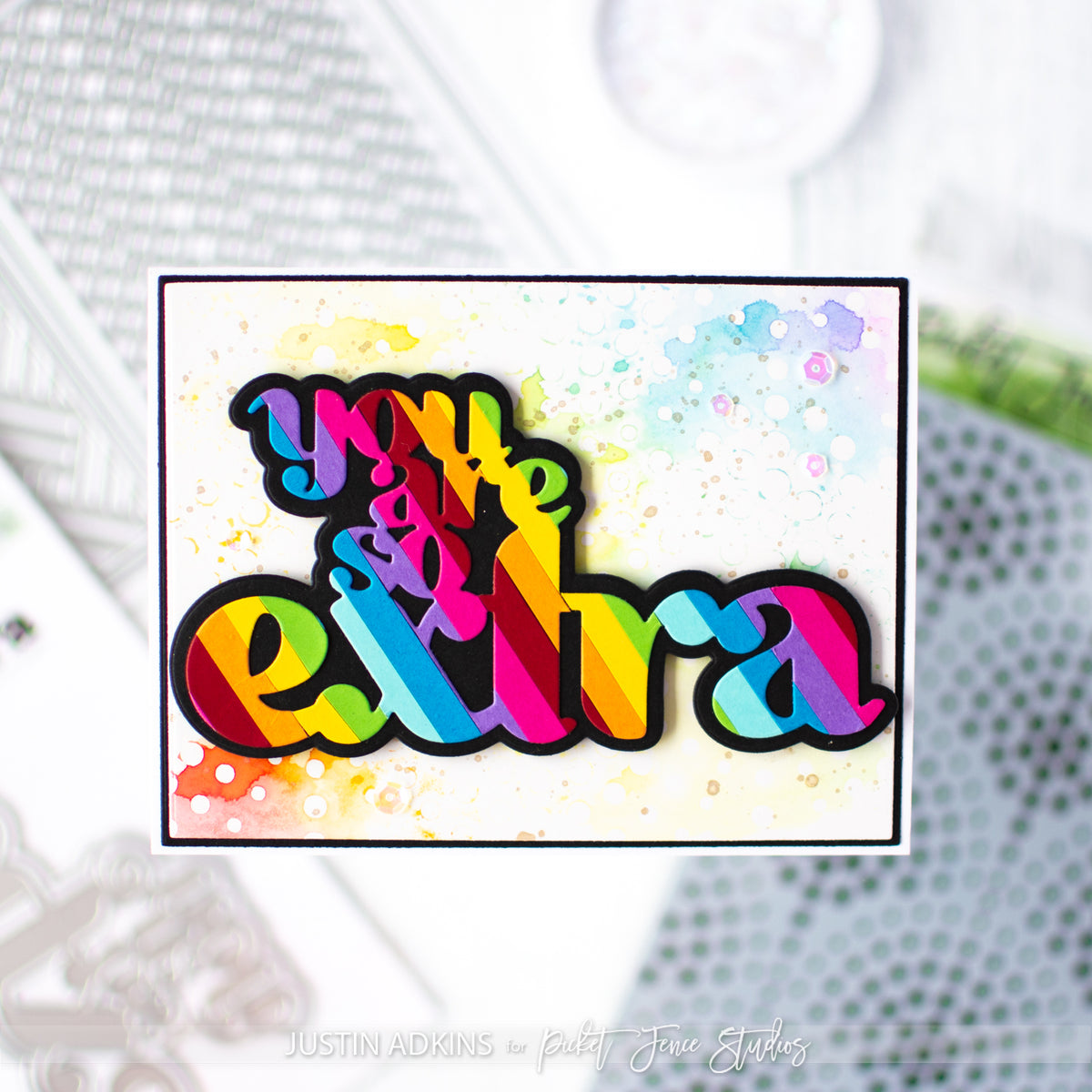 You are so Extra Word Die – Picket Fence Studios